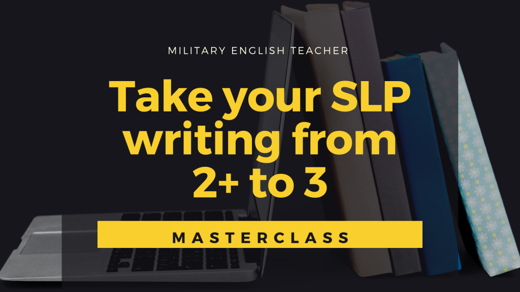 Take your SLP Writing from 2+ to 3 - MilitaryEnglishCourse